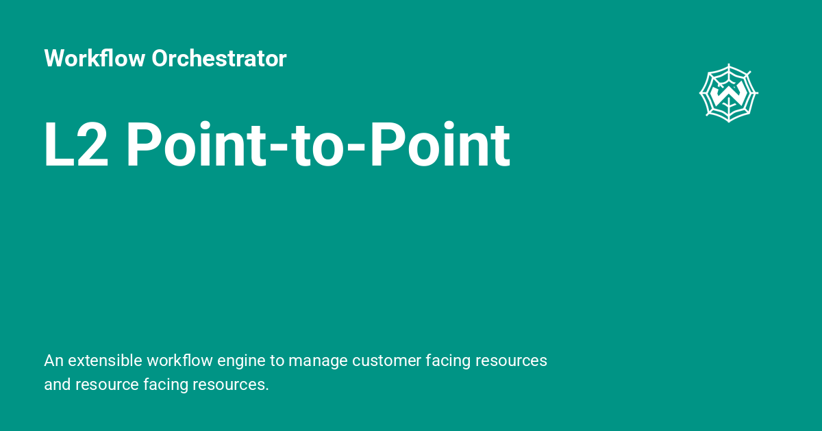 L2 Point-to-Point - Workflow Orchestrator