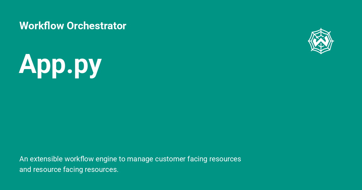App.py - Workflow Orchestrator