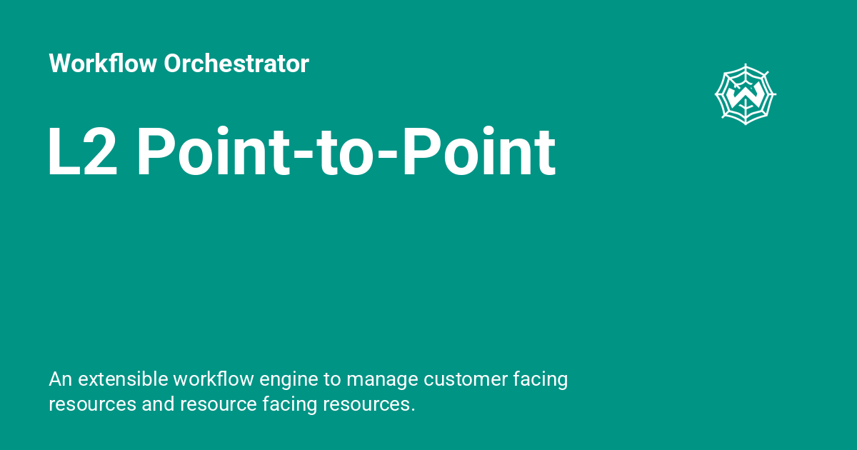 L2 Point-to-Point - Workflow Orchestrator