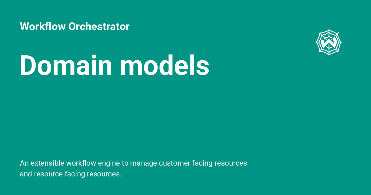 Domain models - Workflow Orchestrator